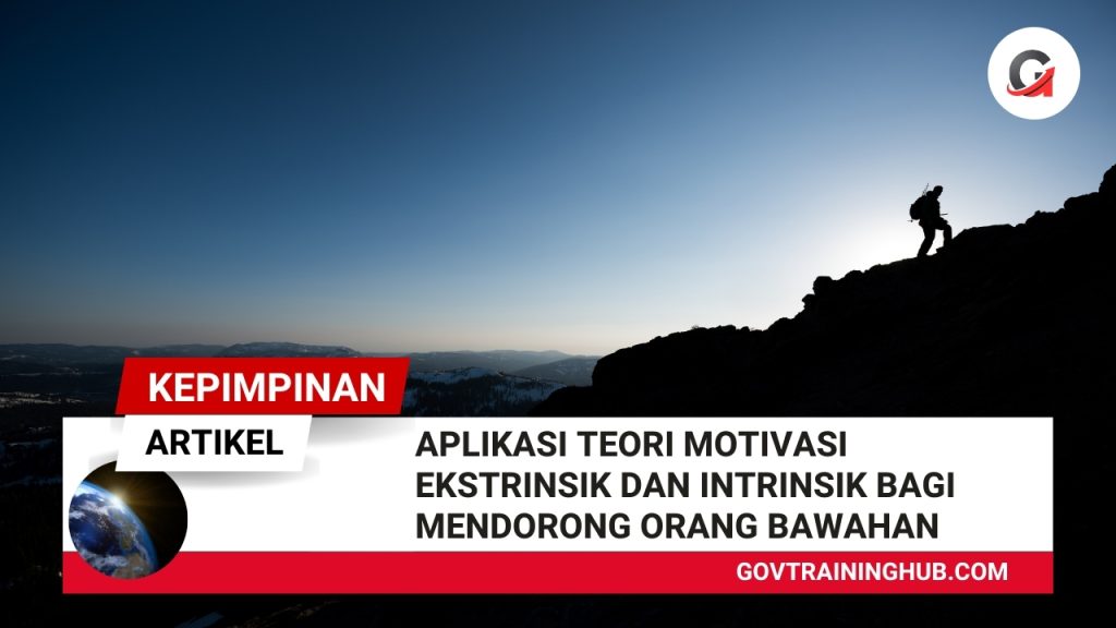 Aplikasi Teori Motivasi Ekstrinsik dan Intrinsik bagi Mendorong Orang ...